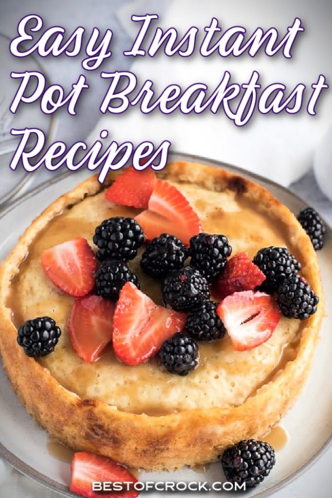 15 Easy Instant Pot Breakfast Recipes Anyone Can Make