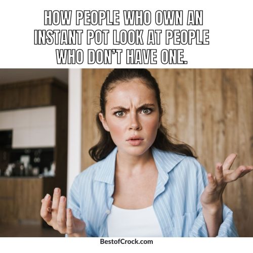 I Love my Instant Pot Memes - Best of Crock