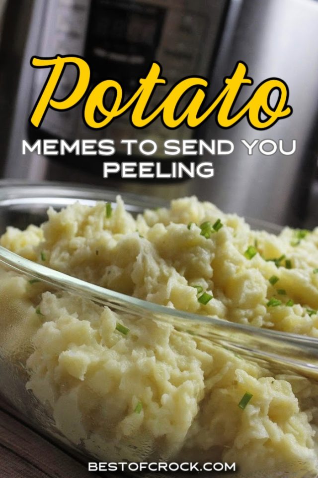 Funny Potato Memes to Send You Peeling - Best of Crock