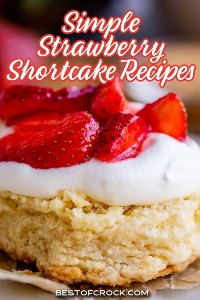 Easy Simple Strawberry Shortcake Recipes - Best of Crock